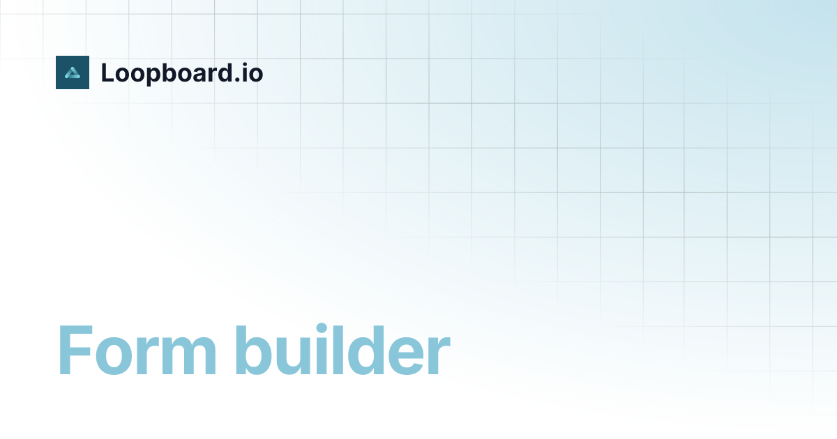 Form builder | Loopboard.io
